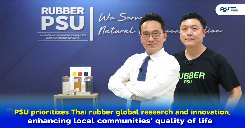 PSU prioritizes Thai rubber global research and innovation, enhancing ...